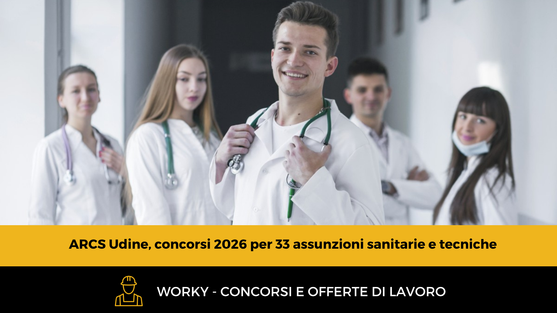 ARCS Udine, concorsi 2026 per 33 assunzioni sanitarie e tecniche